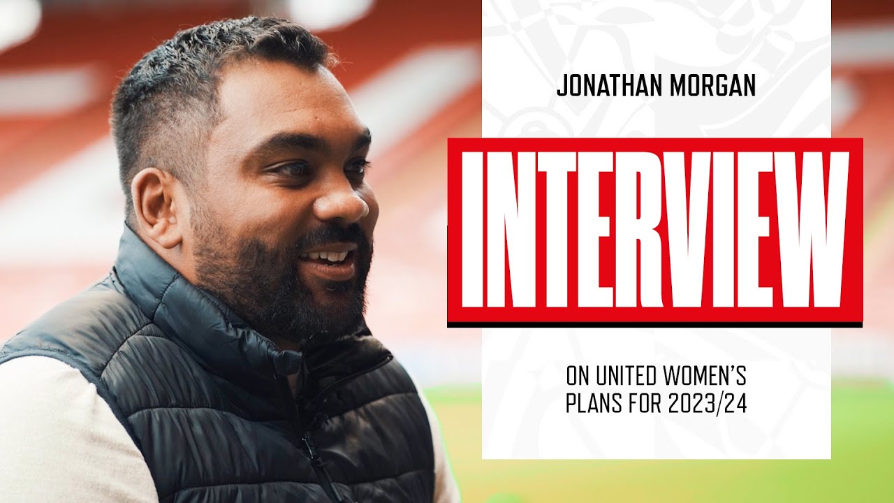 Jonathan Morgan Interview | Sheffield United Women's Next Steps - YouTube