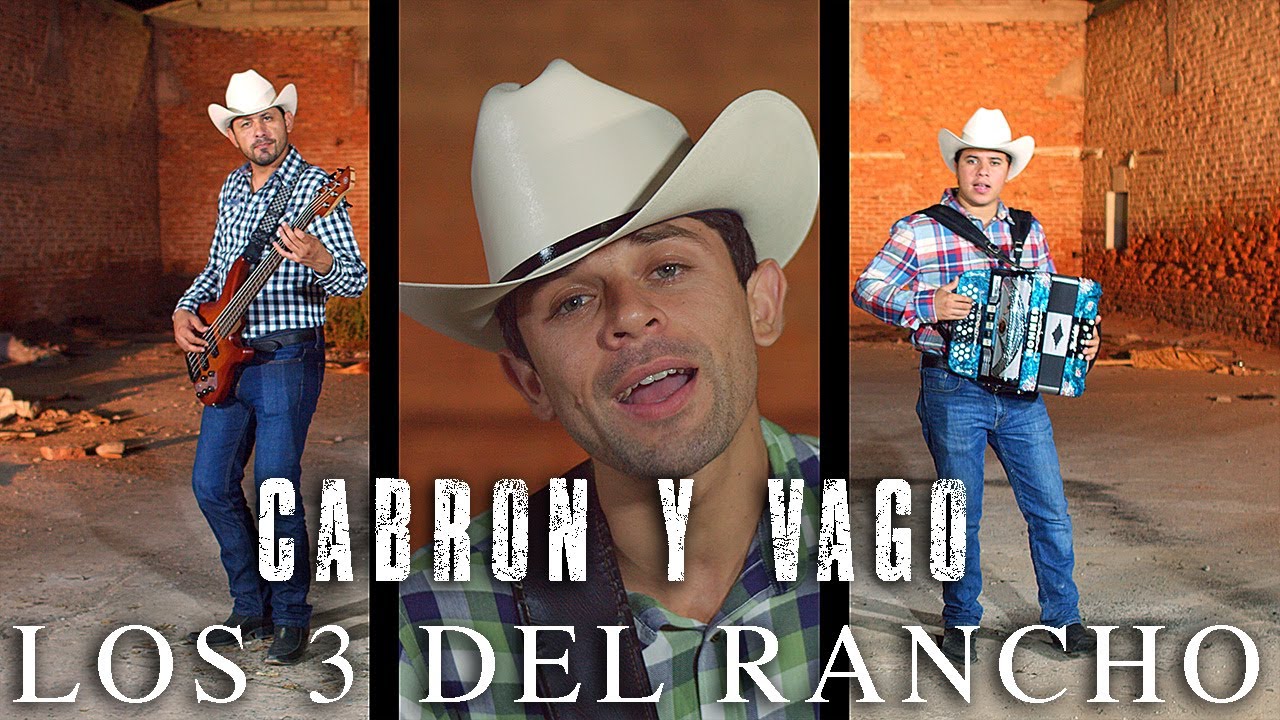 Los 3DEL Rancho - Cabrón y Vago - YouTube Music