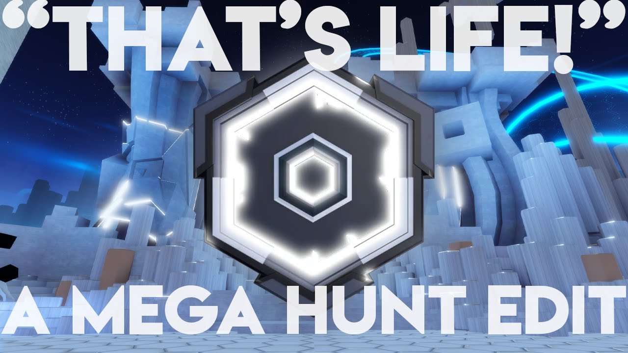 "That's Life!" - A Roblox Mega Hunt Edit - YouTube