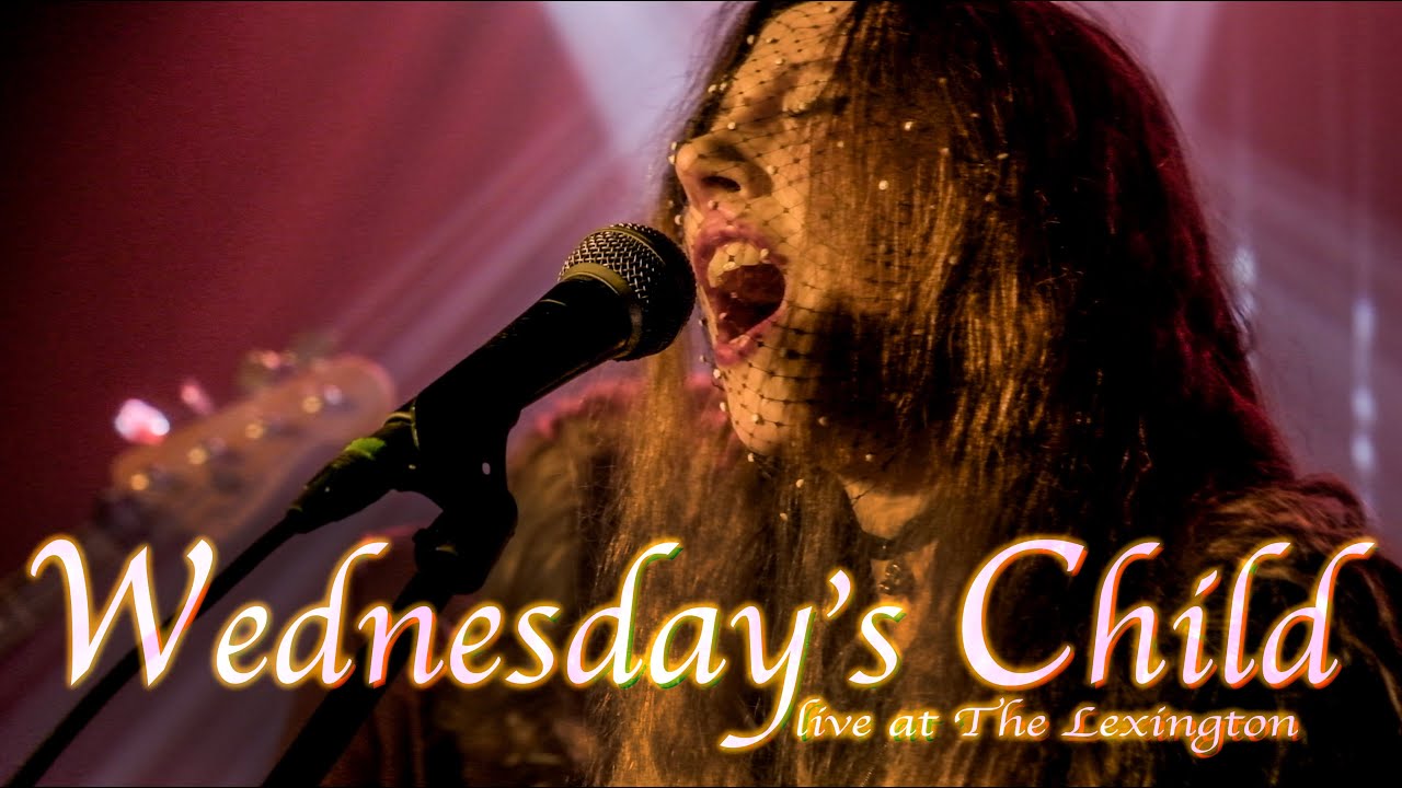 WEDNESDAY'S CHILD Live at The Lexington - YouTube