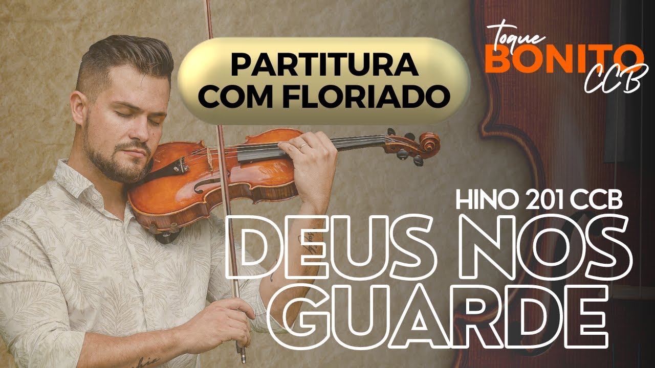 Hino 201 CCB - Deus nos Guarde | PARTITURA COM FLORIADO! Violino ...