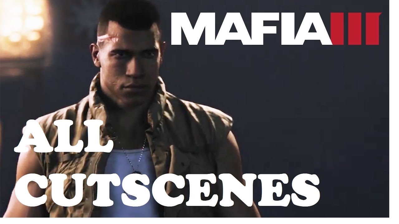 MAFIA 3: Full Story, All Cutscenes & Game Movie - How Good will Mafia ...