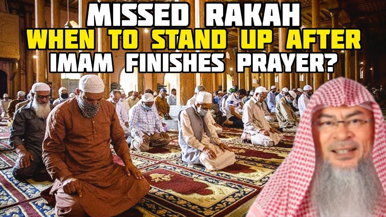 When do I stand up to continue my missed rakah at the end of prayer in ...