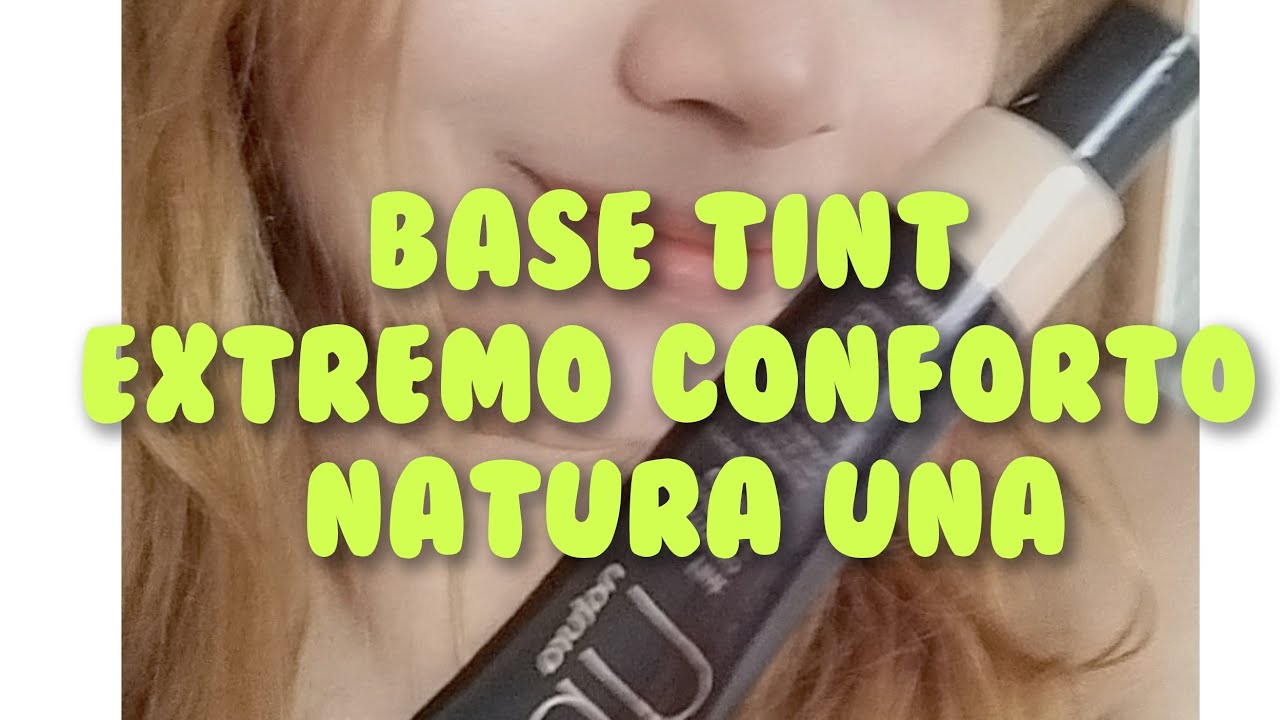 BASE TINT EXTREMO CONFORTO UNA NATURA - YouTube