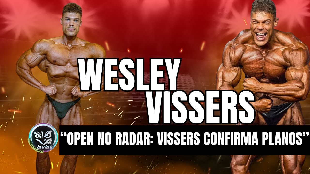🔥 WESLEY VISSERS CHOCA FÃS: “ANTES DO FIM, VOU COMPETIR NO OPEN” - YouTube