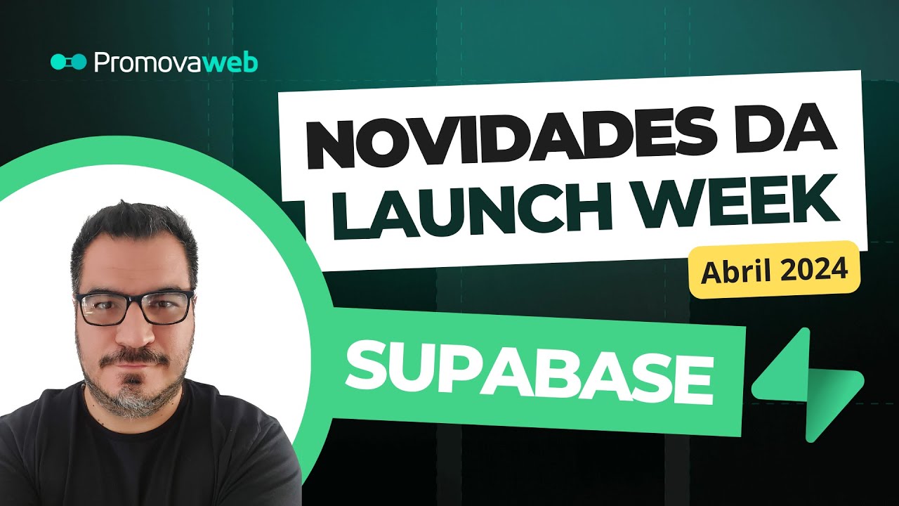 Supabase: 10 Novidades da Launch Week (Abril / 2024) #supabase #flutter ...