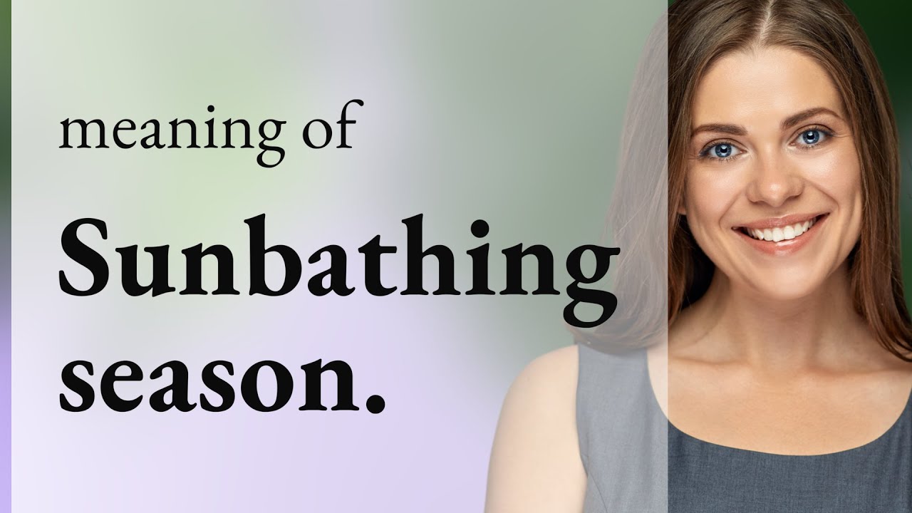 Embracing the Sunshine: Understanding "Sunbathing Season" - YouTube