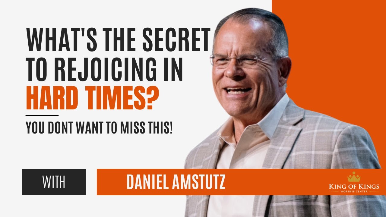 Daniel Amstutz: What's the Secret to Rejoicing in Hard Times? - YouTube