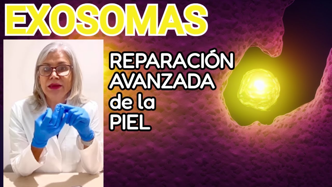 Nuevo tratamiento: EXOSOMAS para reparar la piel - YouTube