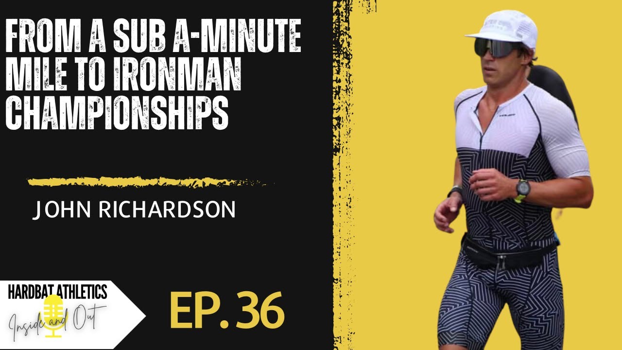 Ep. 36 | From a Sub 4-Minute Mile to Ironman Championships w/ John Richardson - YouTube