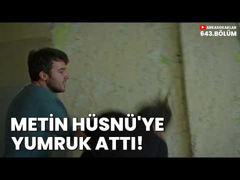 OLAMAZ Metin Hüsnü'ye Yumruk Attı! 643. Bölüm