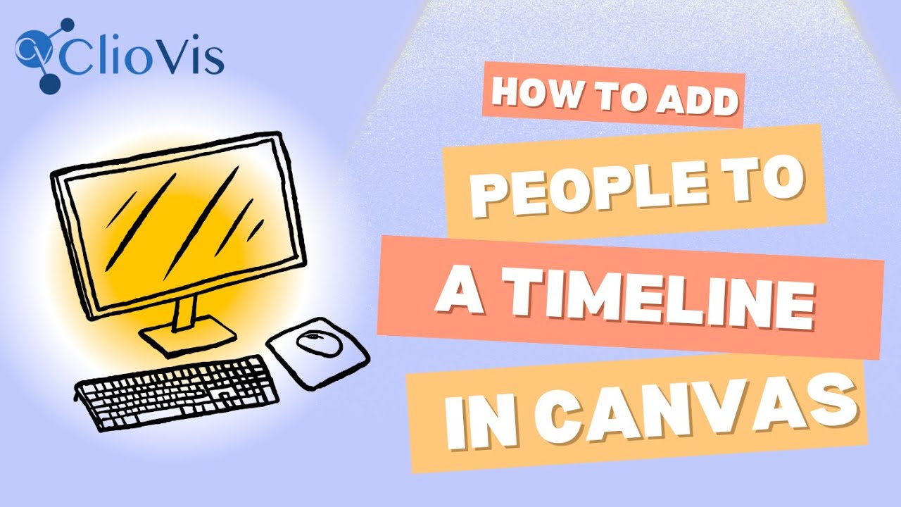 How to Add People to a ClioVis Timeline in Canvas - YouTube