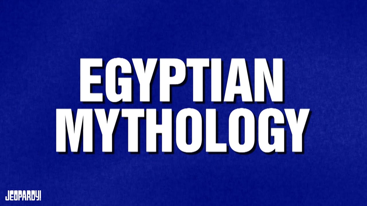 Egyptian Mythology | Category | JEOPARDY! - YouTube
