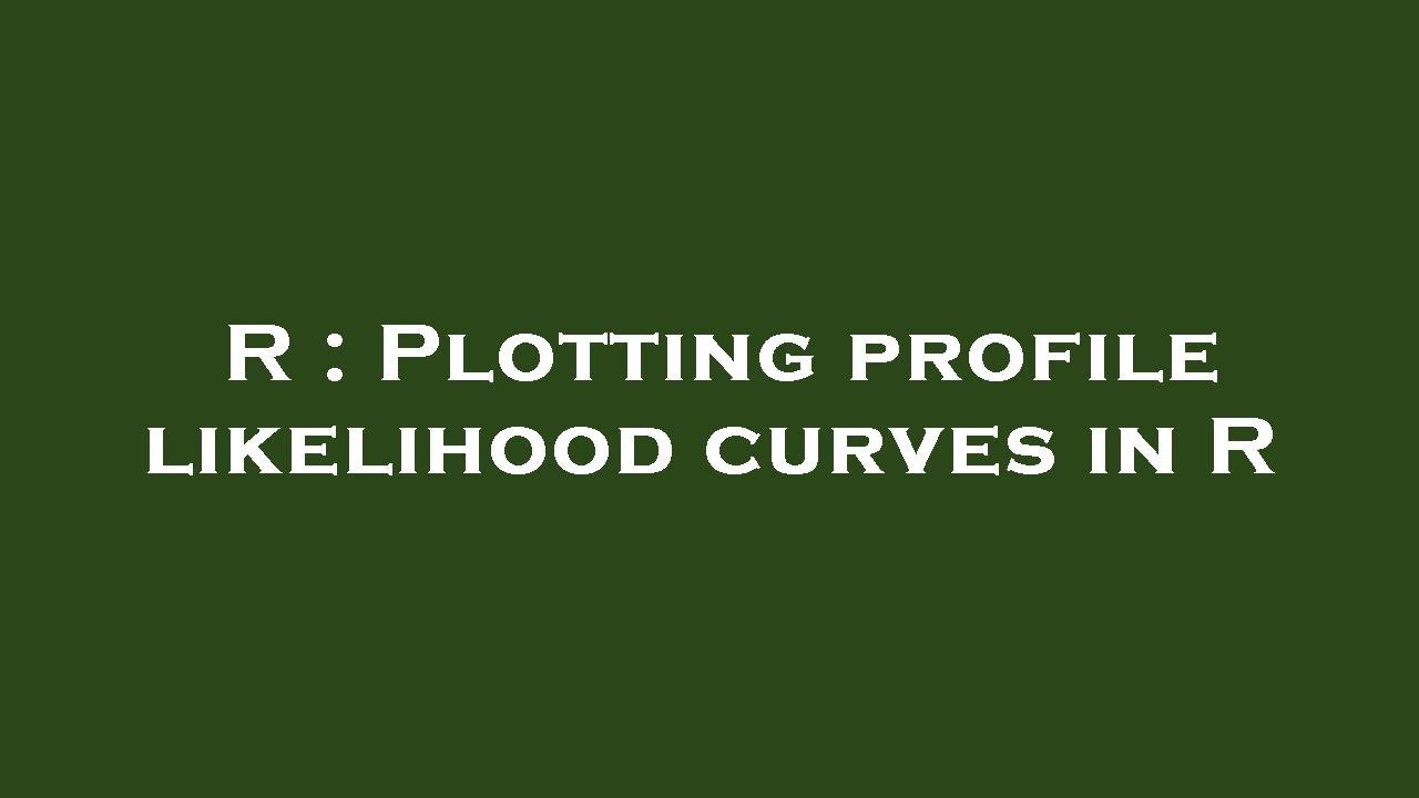 R : Plotting profile likelihood curves in R - YouTube