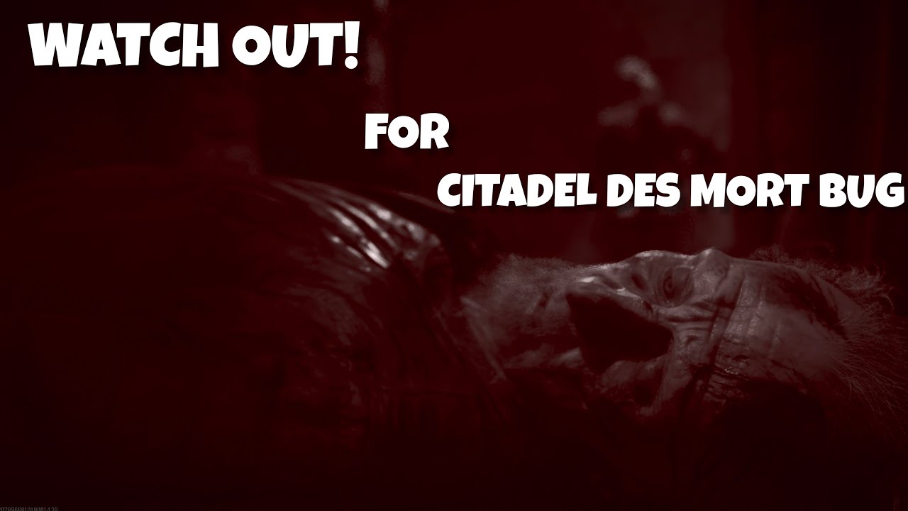 Watch out for new Citadel Des Mort Bug - YouTube