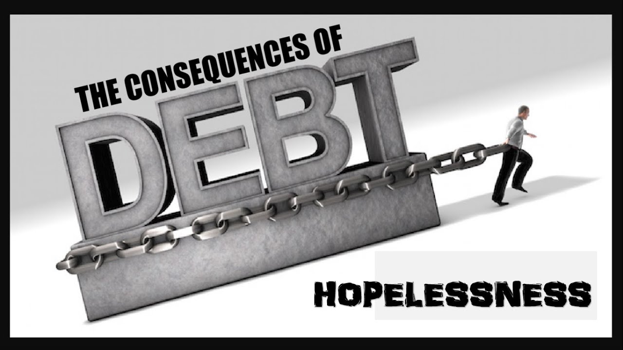 The Consequences of Debt: HOPELESSNESS - YouTube