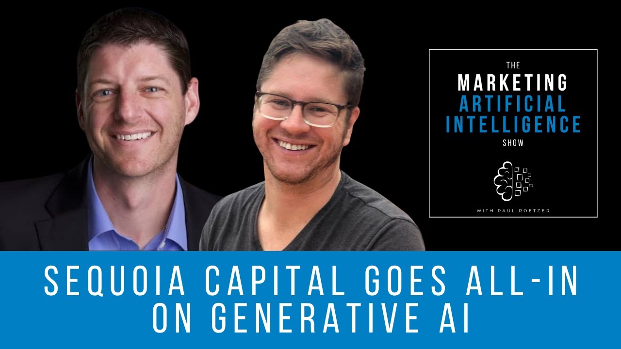 Sequoia Capital Goes All-In on Generative AI - The Marketing AI Show ...