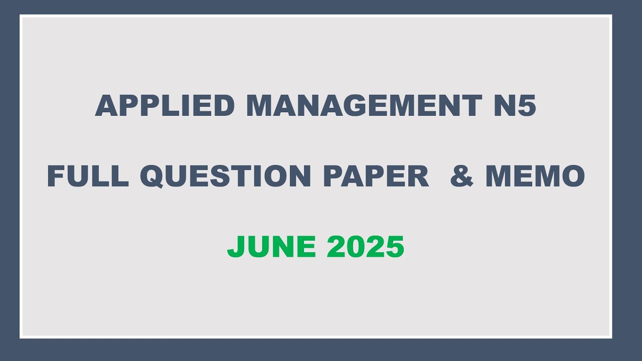 APPLIED MANAGEMENT N5 FULL QUESTION PAPER & MEMO JUNE 2025 - YouTube
