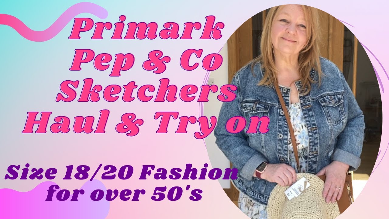 SIZE 18/20 PRIMARK HAUL AND TRY ON, PEP & CO HAT AND SUPER SKETCHER ...