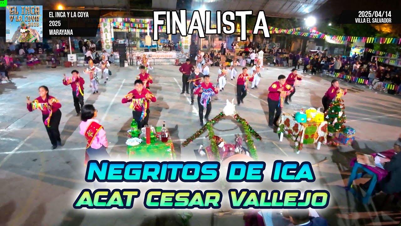 FINAL Negritos de Ica - ACAT Cesar Vallejo / El Inca y la Colla 2025 ...