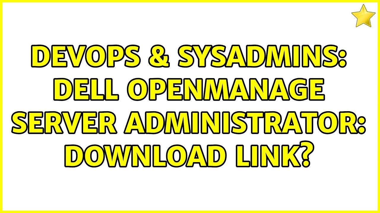 DevOps & SysAdmins: Dell OpenManage Server Administrator: download link ...