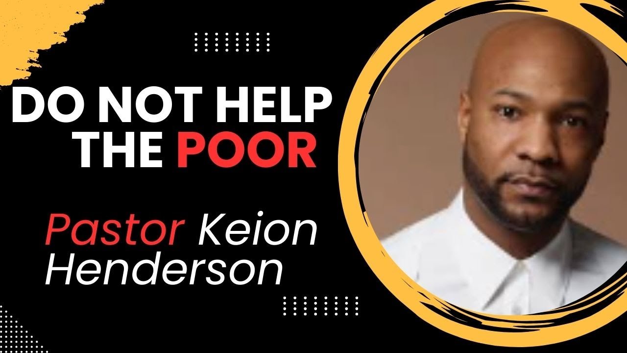 Do Not Help The Poor | Pastor Keion Henderson | Reaction | What About ...