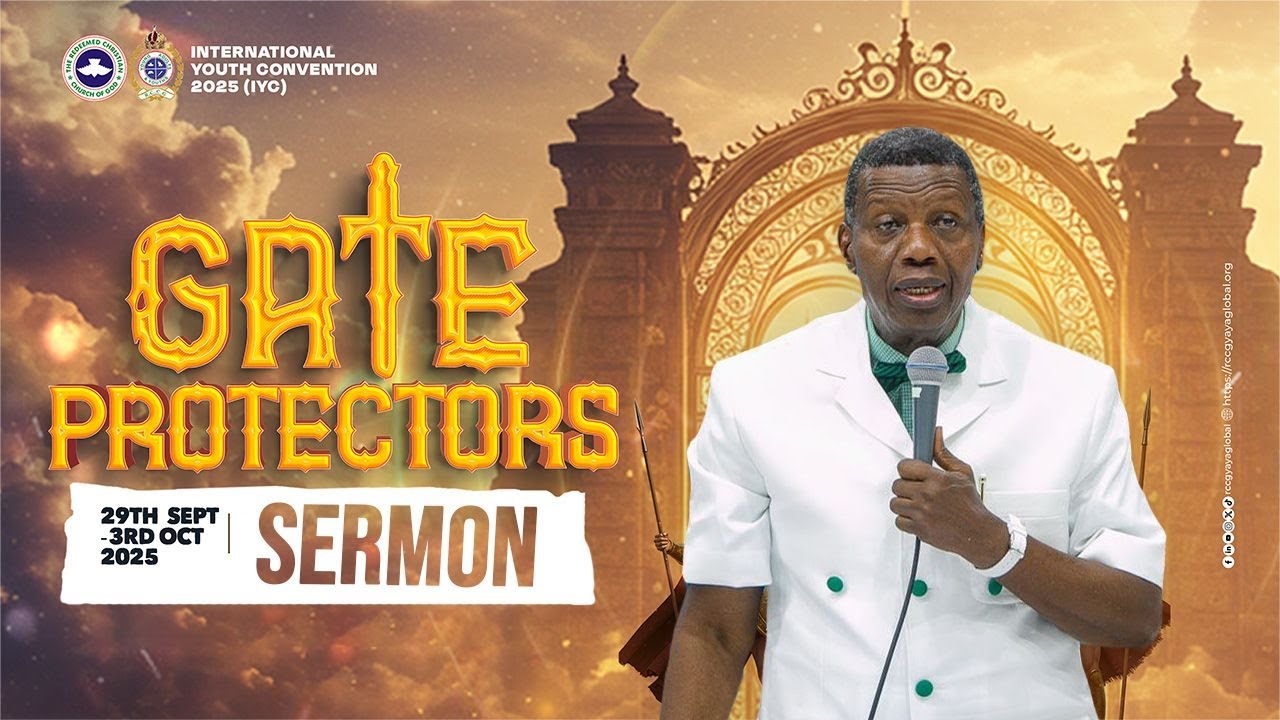 PASTOR E.A ADEBOYE SERMON | GATE PROTECTORS - thejesusculture