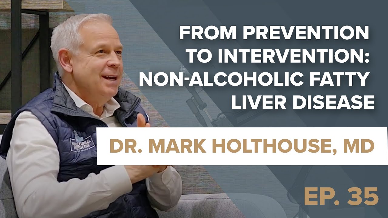 Episode 35: From Prevention to Intervention: Non-Alcoholic Fatty Liver ...