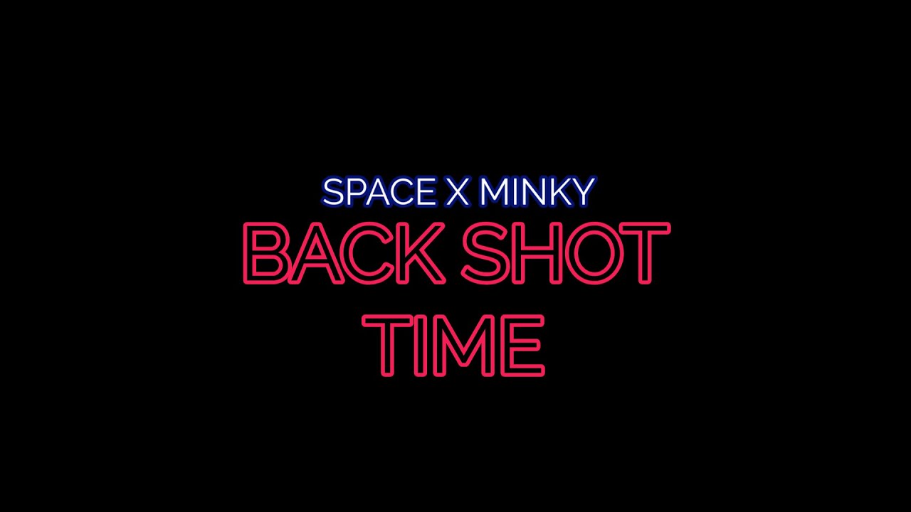 Space x Minky - Back Shot Time (Serious Zess Riddim) - YouTube