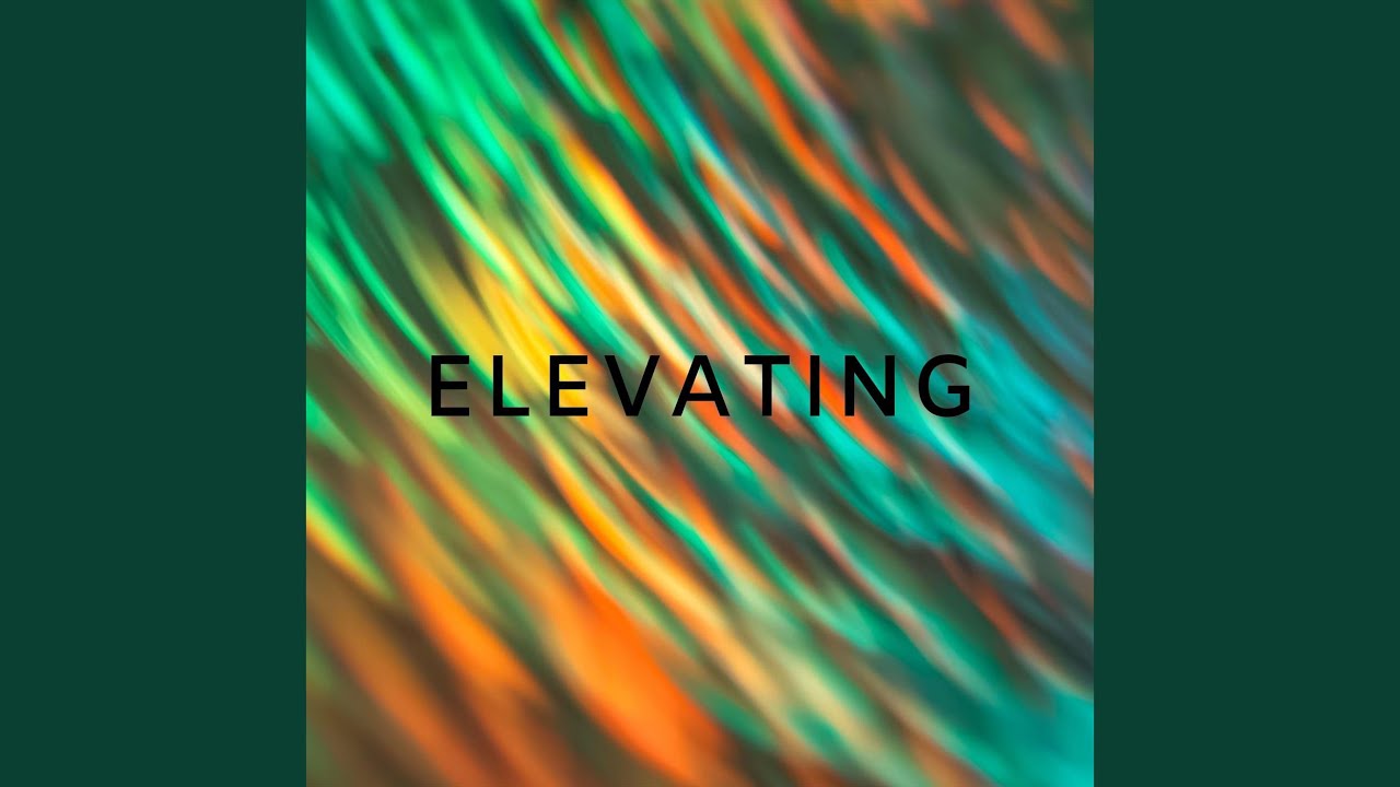 Elevating - YouTube