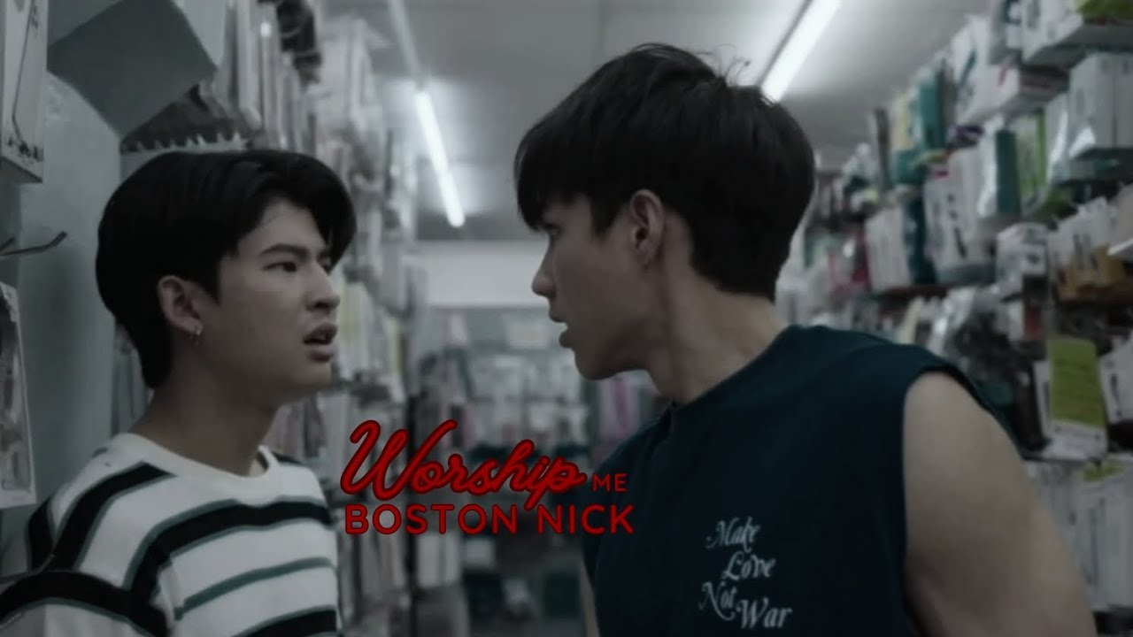 Boston x Nick | Only Friends เพื่อนต้องห้าม [+1x07] | Worship - YouTube