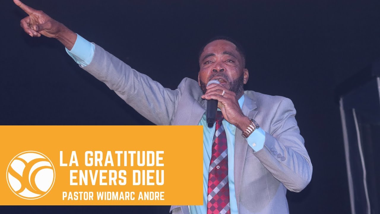 La Gratitude envers Dieu | Pastor Widmarc Andre [ NOVEMBER 15, 2020 ...