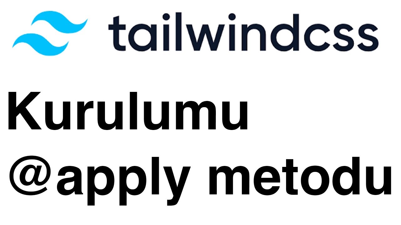 TailwindCSS Kurulumu ve @apply Metodu - YouTube
