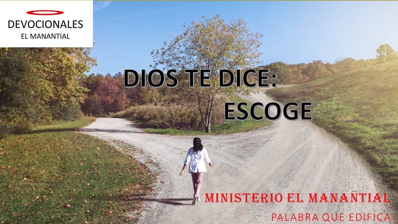Dios Te Dice: Escoge!. Pero Escoge Bien. - Devocional #159 - - YouTube