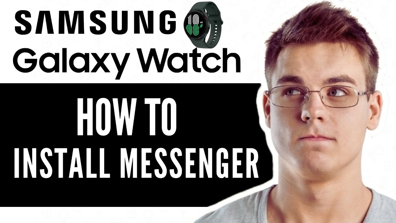 How To Install Messenger On Samsung Galaxy Watch !! - YouTube