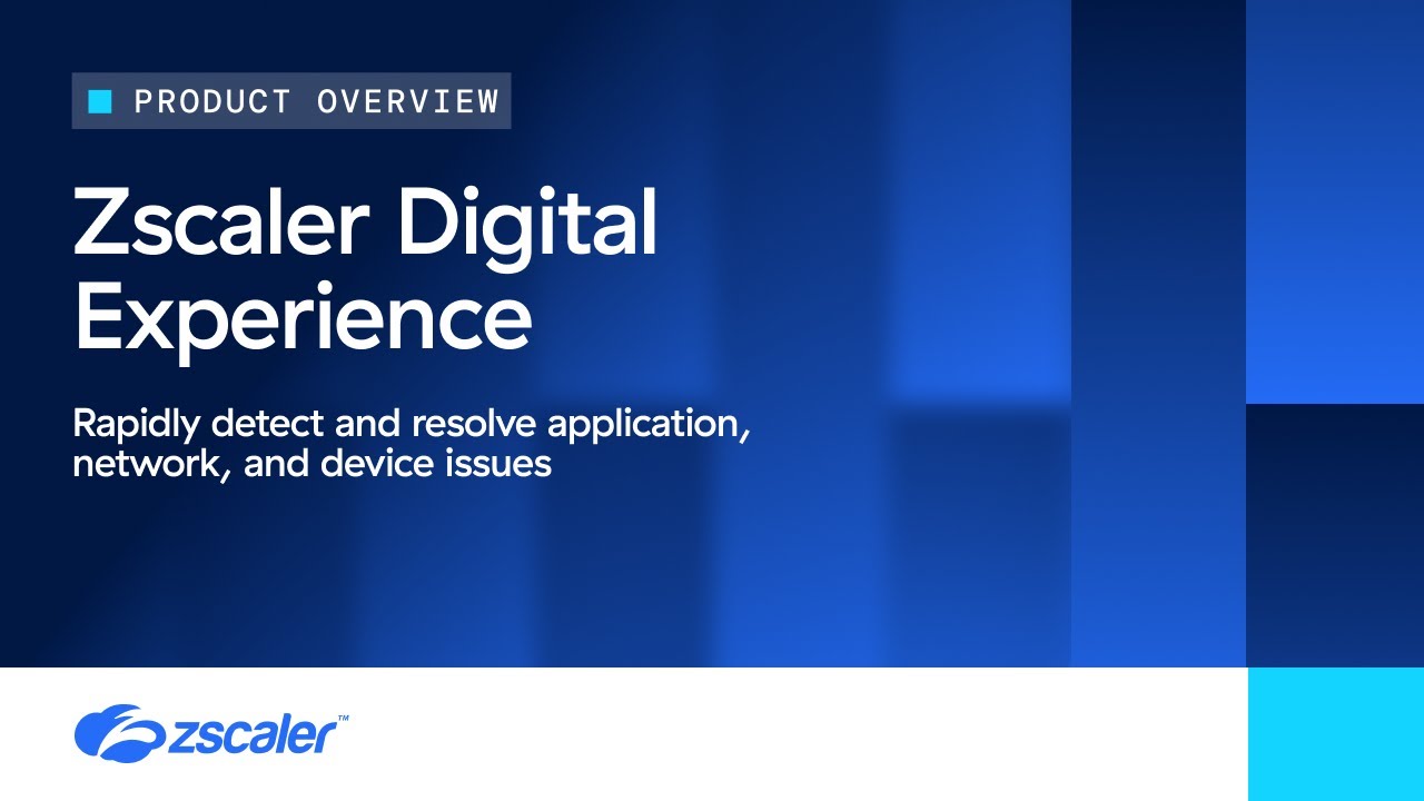 Enhancing Digital Experience with Zscaler Digital Experience (ZDX ...