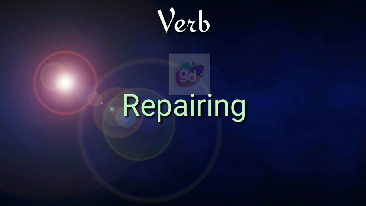 Repairing Verb(V1,V2,V3,V4,V5) with Meaning||Googul Dictionary|| - YouTube