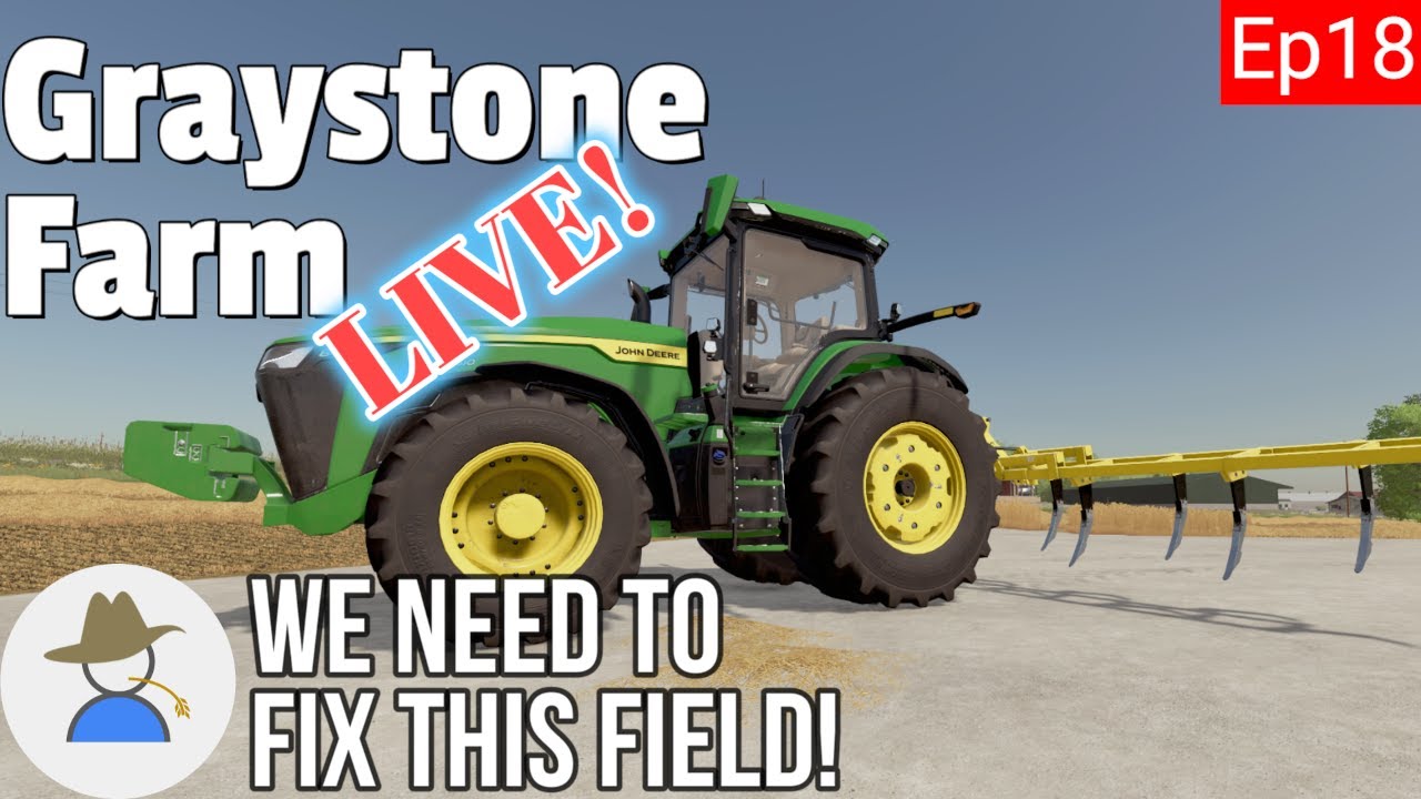 LIVE! We need to fix this field! - Graystone Farm - Ep18 - FS22 - YouTube