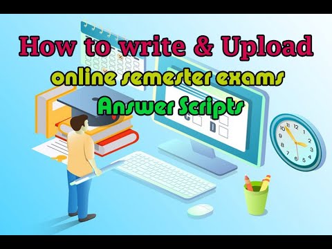 How to Write & Upload your Semester Exams Answer Scripts through Online ...