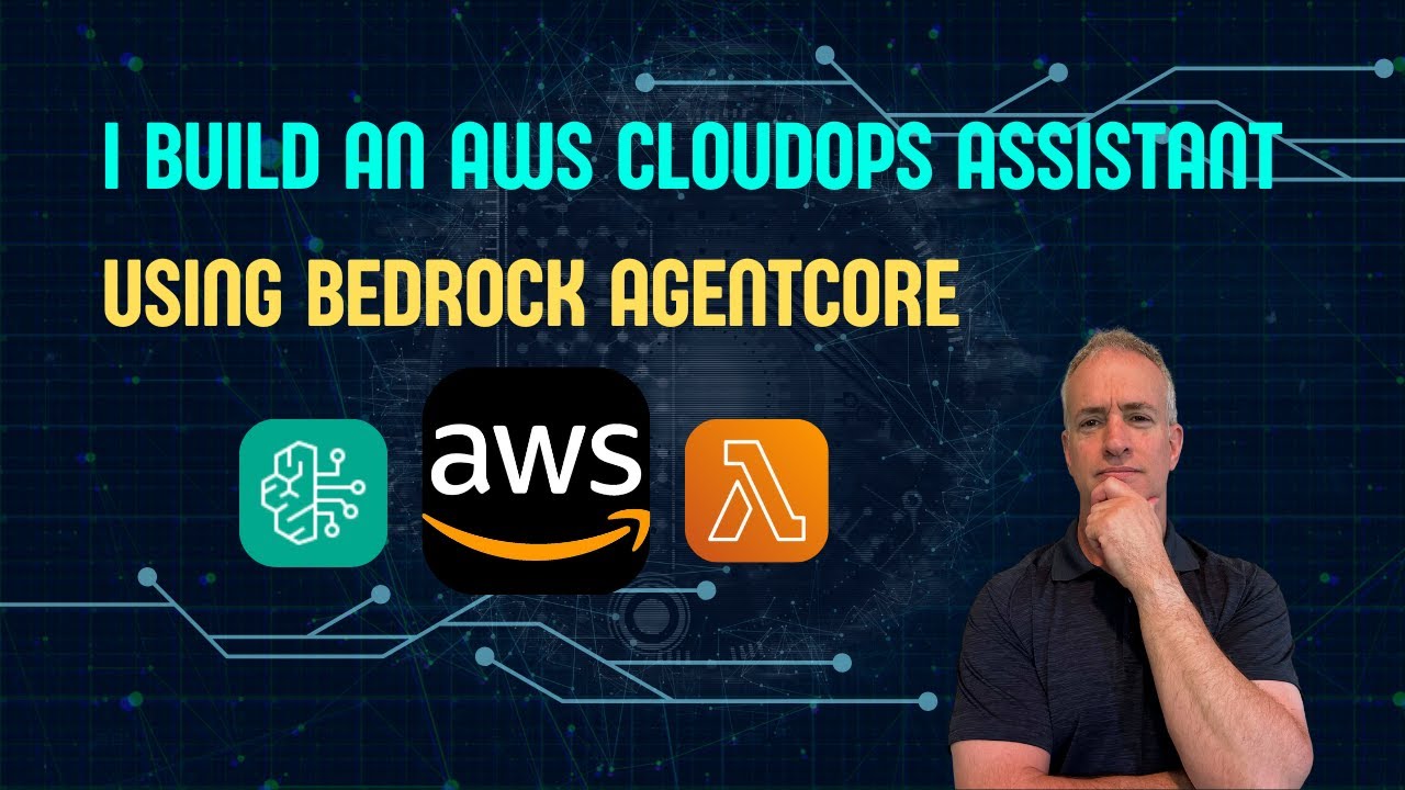 I Build an Amazon Bedrock AgentCore CloudOps Assistant - YouTube