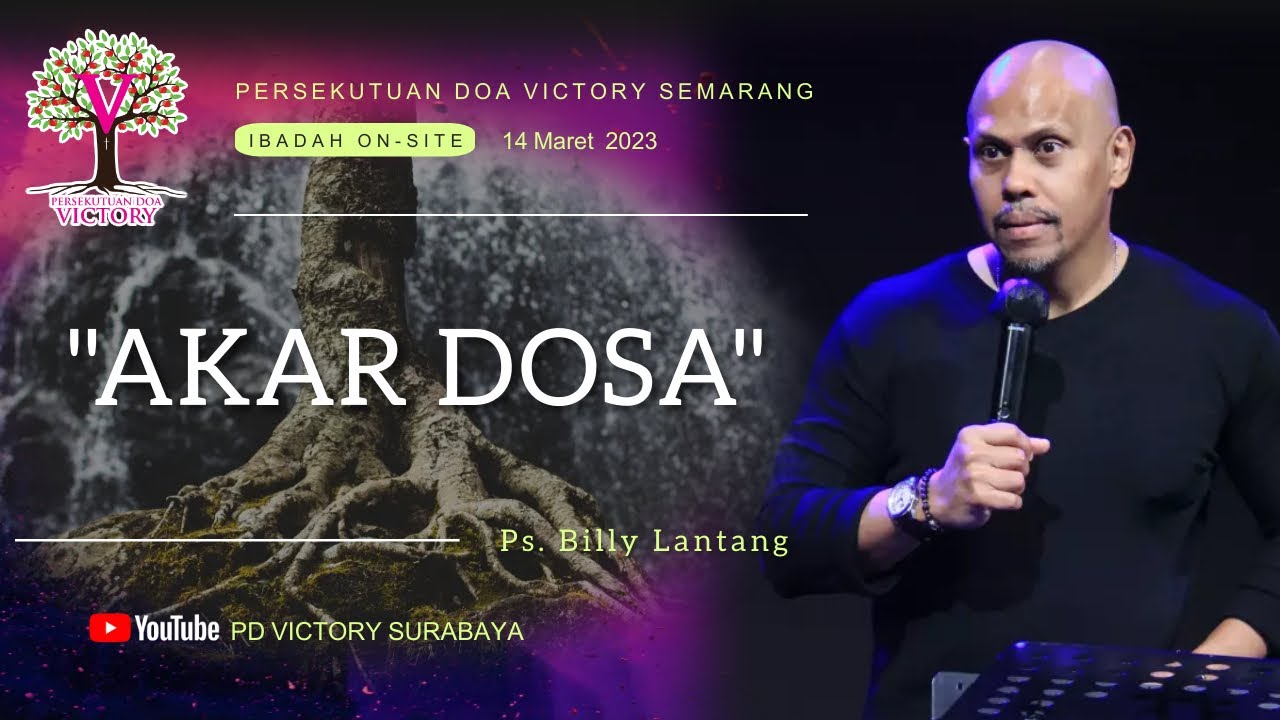 AKAR DOSA | Ps. Billy Lantang | Ibadah Onsite PD Victory Semarang | 12 ...