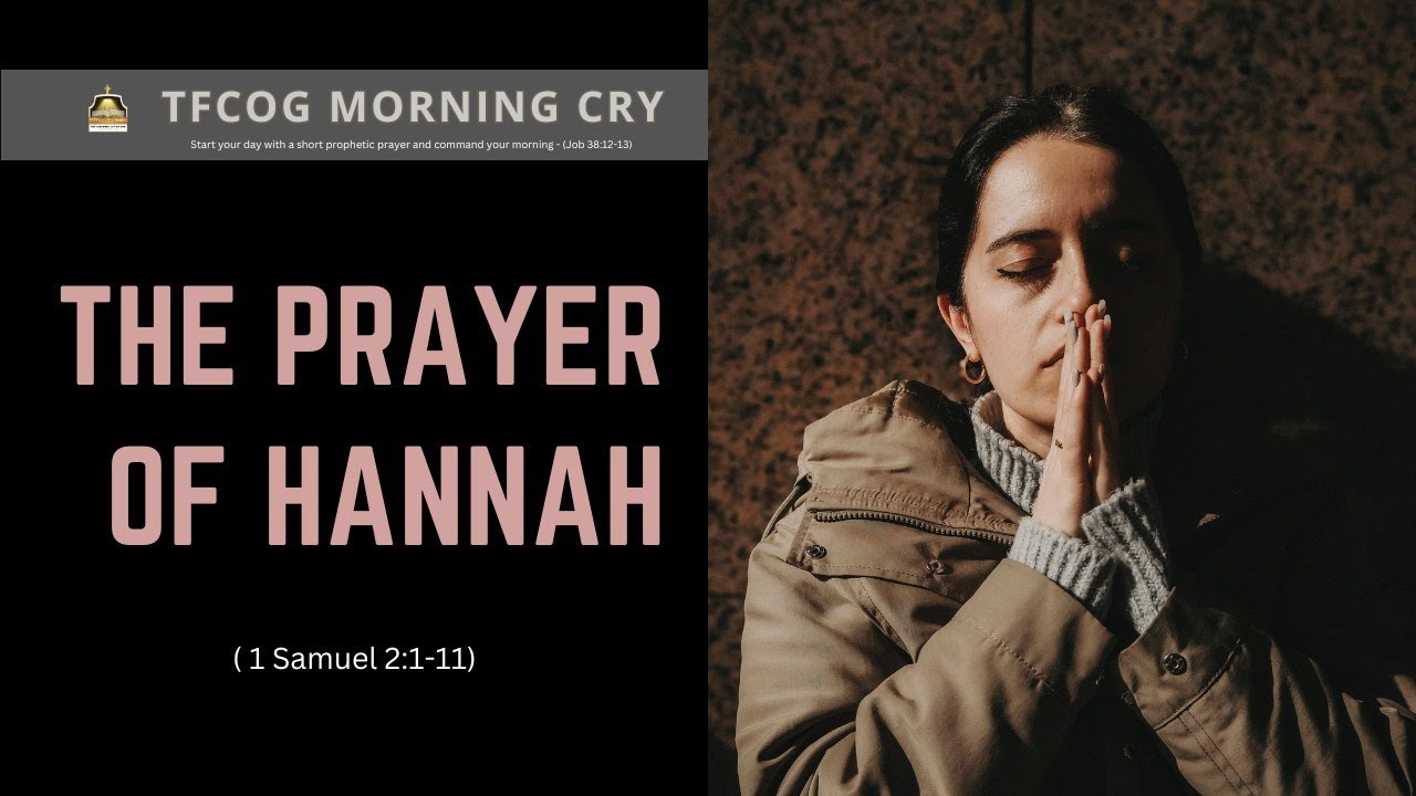 Morning Cry || THE PRAYER OF HANNAH (1 Samuel 2:1-11) ||Bro Ade - YouTube