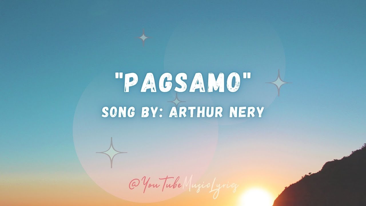 Arthur Nery - PAGSAMO (Lyrics) - YouTube
