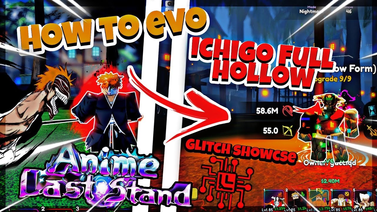 Anime Last Stand - Cách Evo Ichigo Full Hollow & Glitch Ichigo(evolved ...