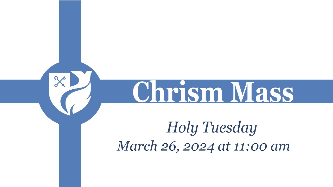 Chrism Mass: Blessing of Oils and Reaffirmation of Ordination Vows of ...