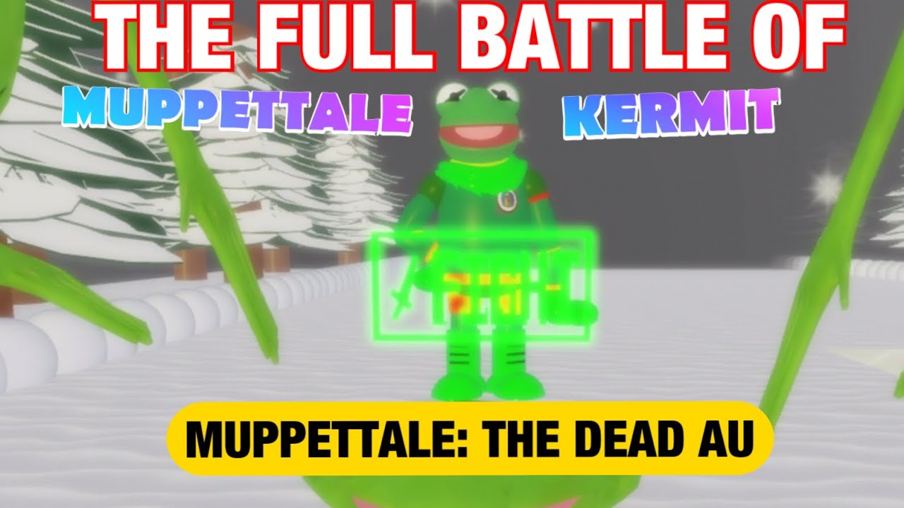The Full Battle of Muppettale Kermit in Muppettale: The Dead AU ...