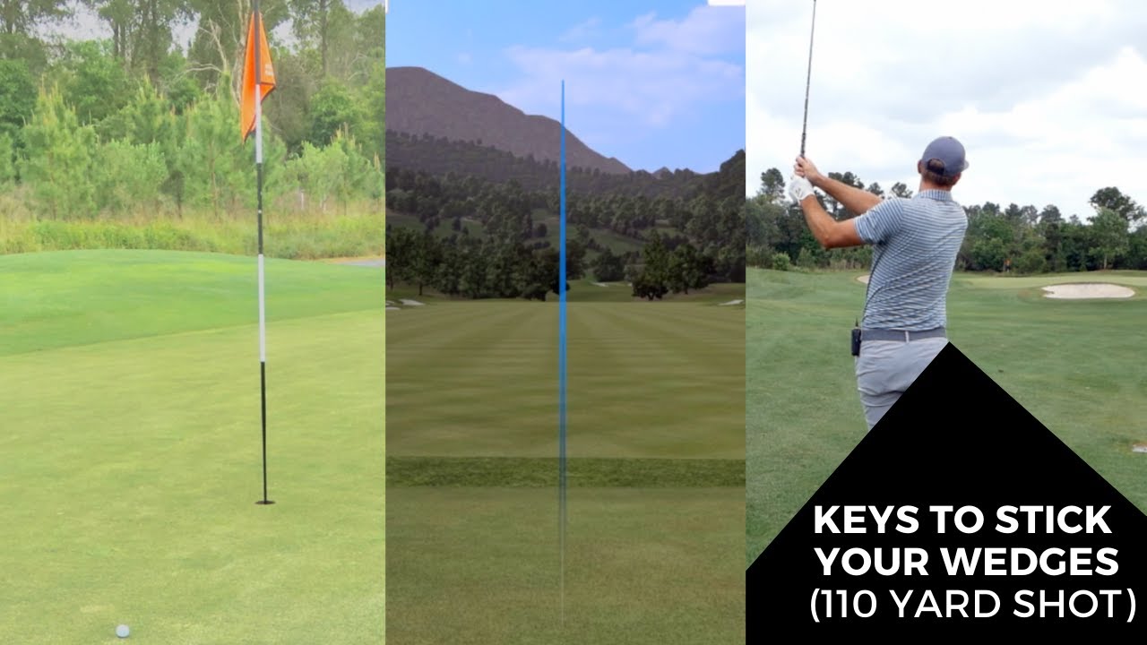 KEYS TO STICK YOUR WEDGES/110 YARD SHOT - YouTube