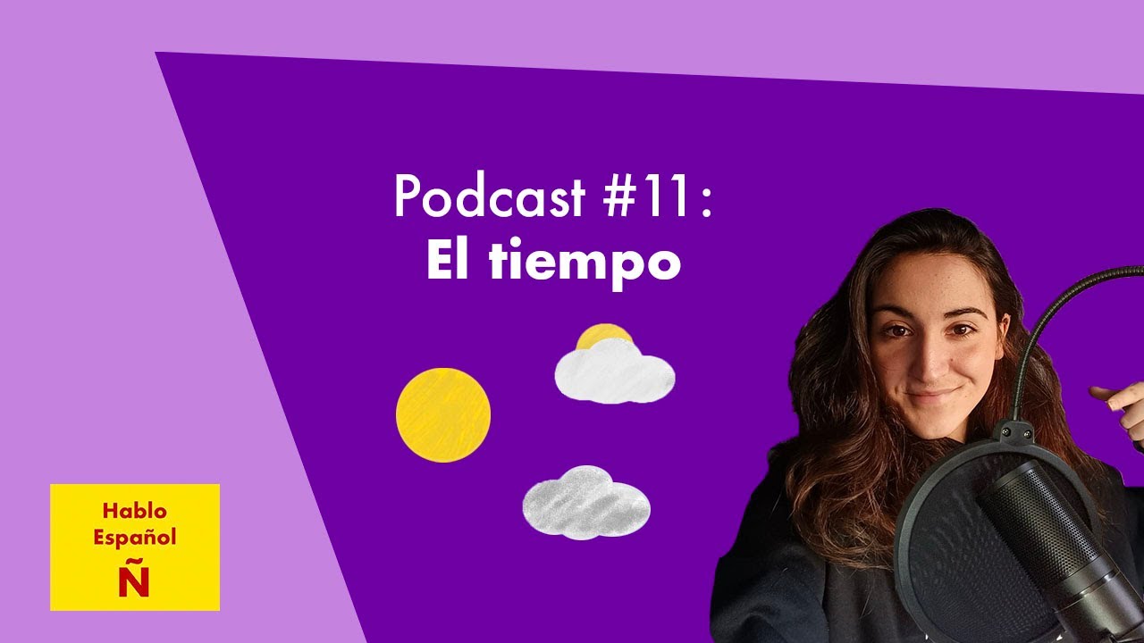 Spanish Podcast #11: El tiempo en España | The weather in Spain 🇪🇸 ⛅️☀️ ...