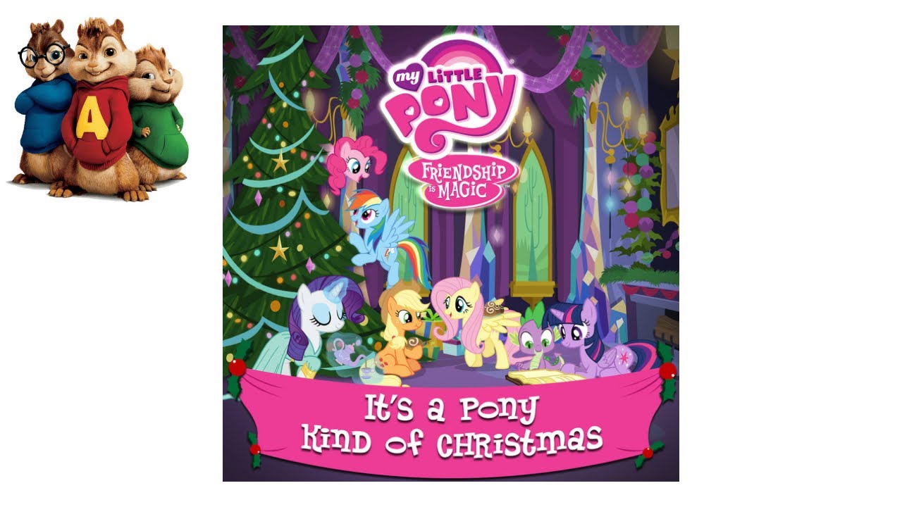 MLP : FIM - It's Pony Kind of Christmas Chipmunk Version (Christmas ...