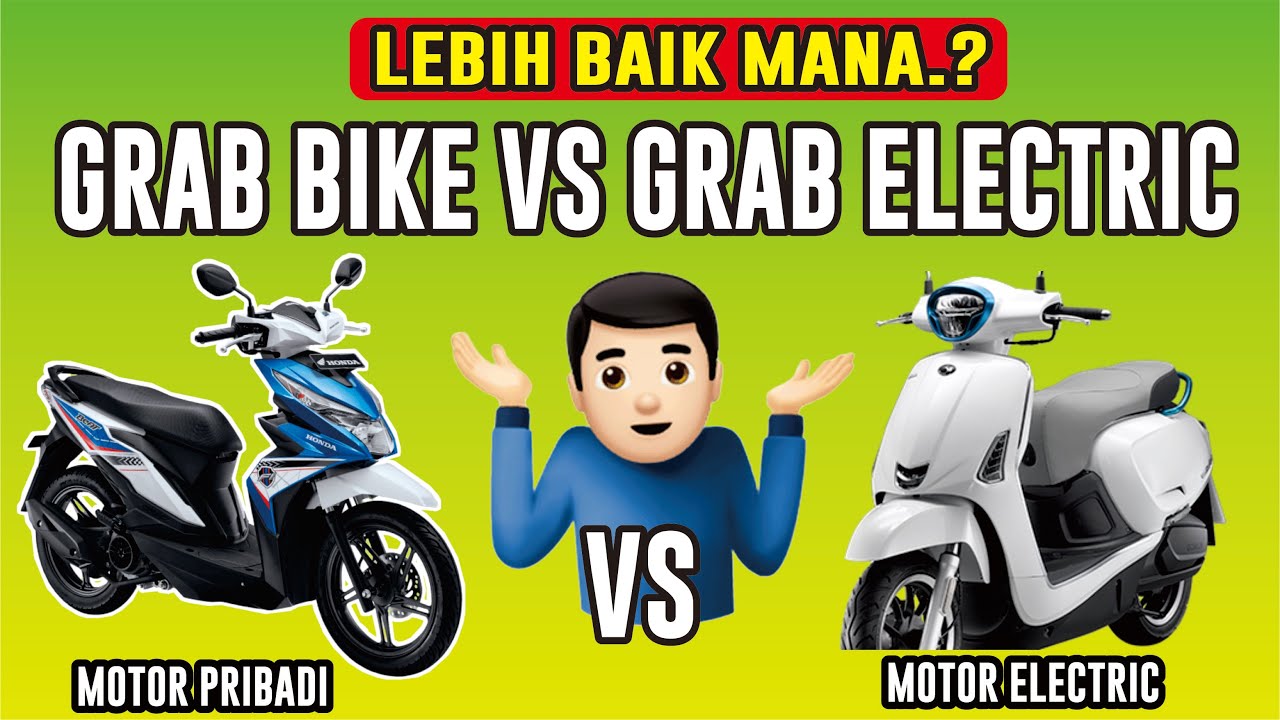 LEBIH BAIK MANA ? DAFTAR GRAB BIKE MOTOR ATAU DAFTAR GRAB BIKE ELECTRIC ...